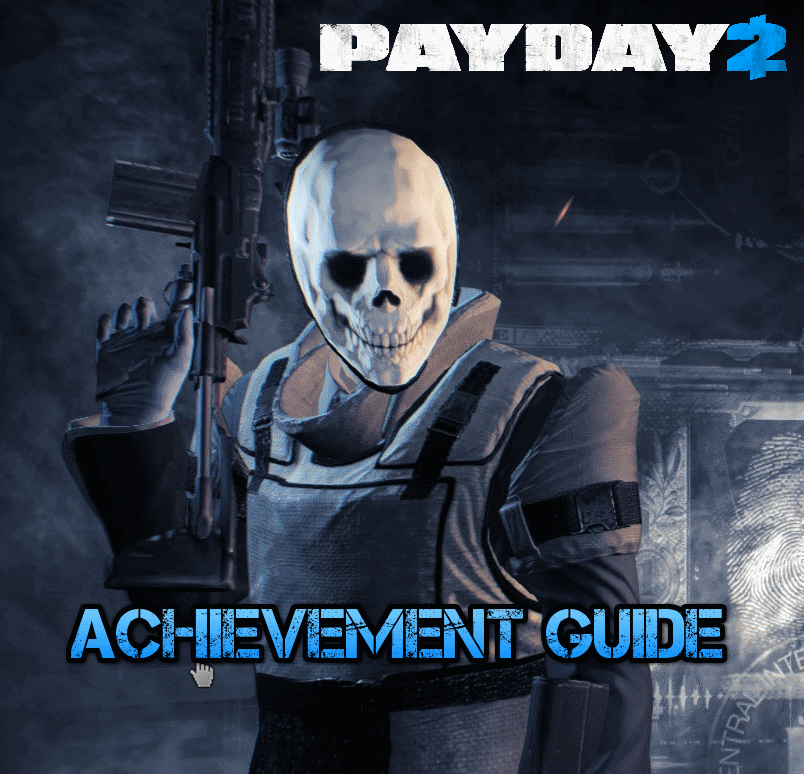 Steam Community :: Guide :: Payday 2 :: Achievement Guide