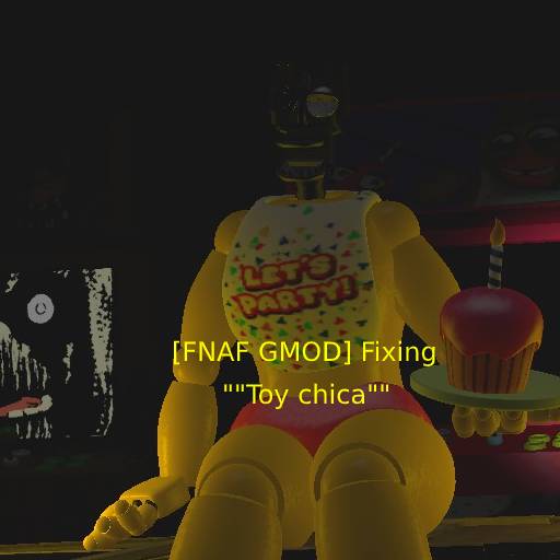 Steam Workshop::[FNAF GMOD] Fixing Toy chica