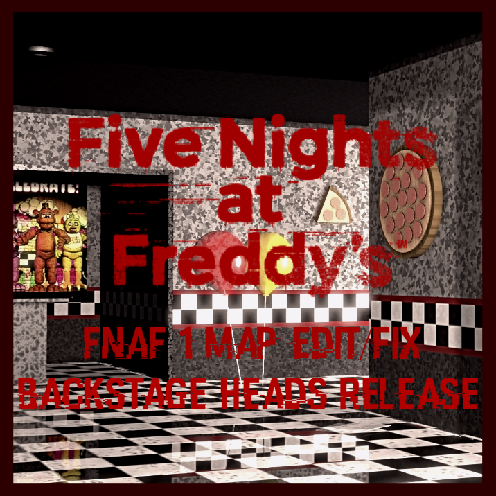 Steam Workshop::FNaF 1 Map Edit/Fix Backstage Heads Release