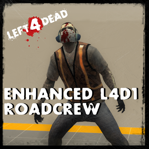 Steam Workshop::Enhanced L4D1 Roadcrew