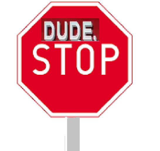 Steam Community :: Dude, Stop