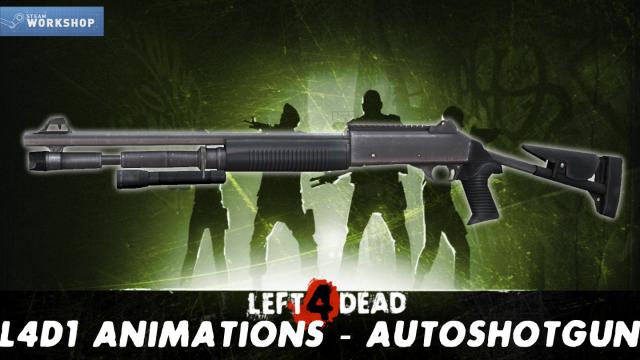 Steam Workshop :: L4D1 Animations - Auto Shotgun
