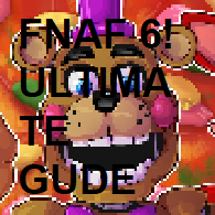 Steam Community :: Guide :: FNAF 6 GUIDE!